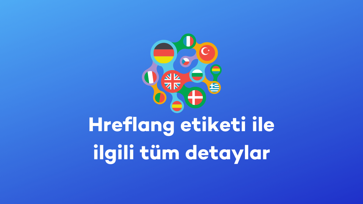 Hreflang Etiketi Nedir? SEO için Neden Önemli? | Dijital Pazarlama Hreflang Etiketi Nedir? SEO için Neden Önemli? | Dijital Pazarlama